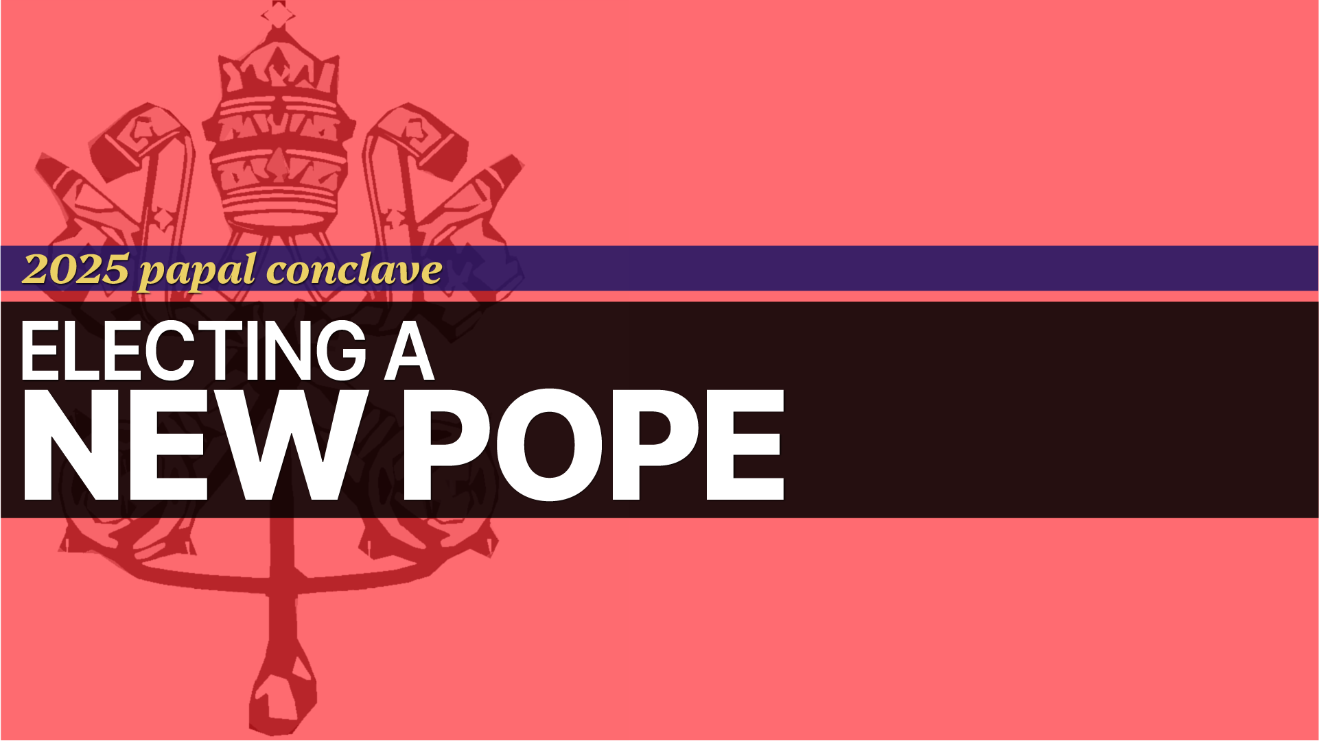 2025 Papal Conclave Preview: Electing a New Pope - Election Yard